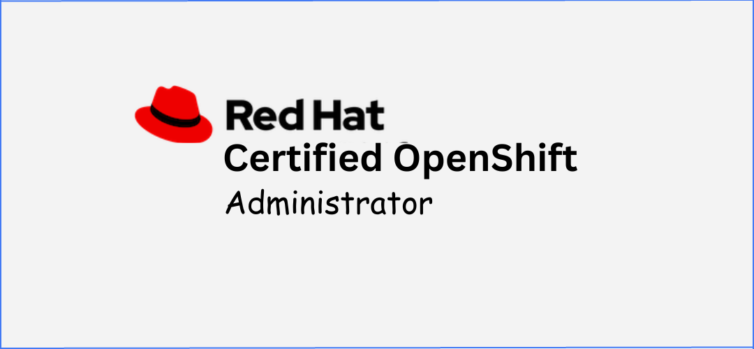 EX280 Red Hat Certified OpenShift Administrator exam - Linux Topper
